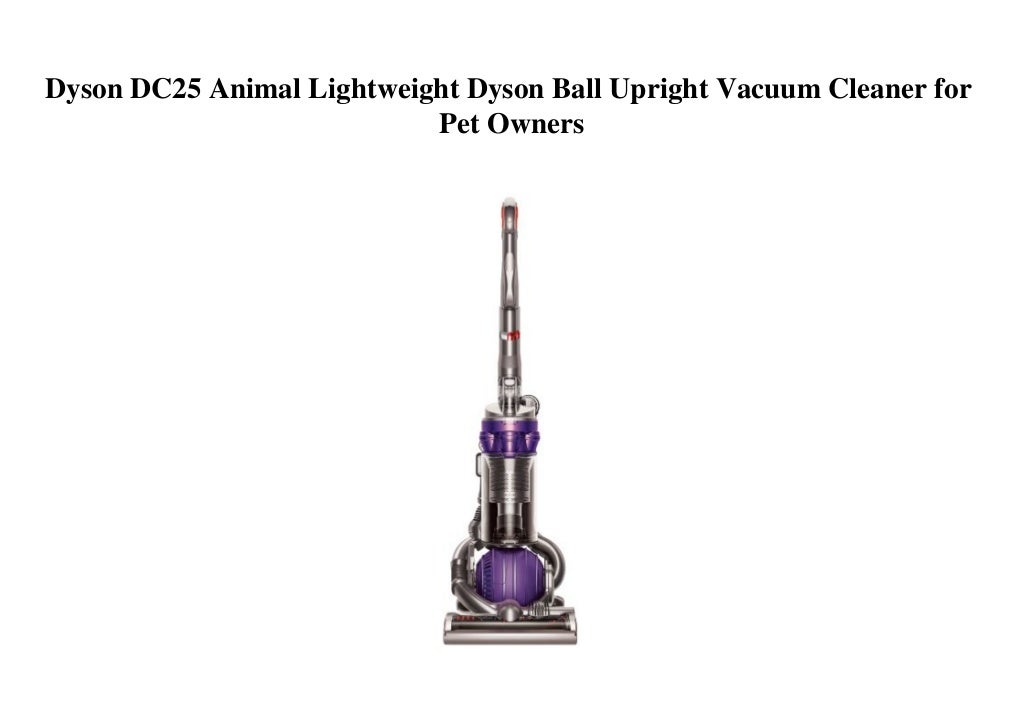 Dyson DC25 Animal Lightweight Dyson Ball Upright Vacuum Cleaner for Pet ... Dyson DC25 Animal Lightweight Dyson Ball Upright Vacuum Cleaner for Pet ...