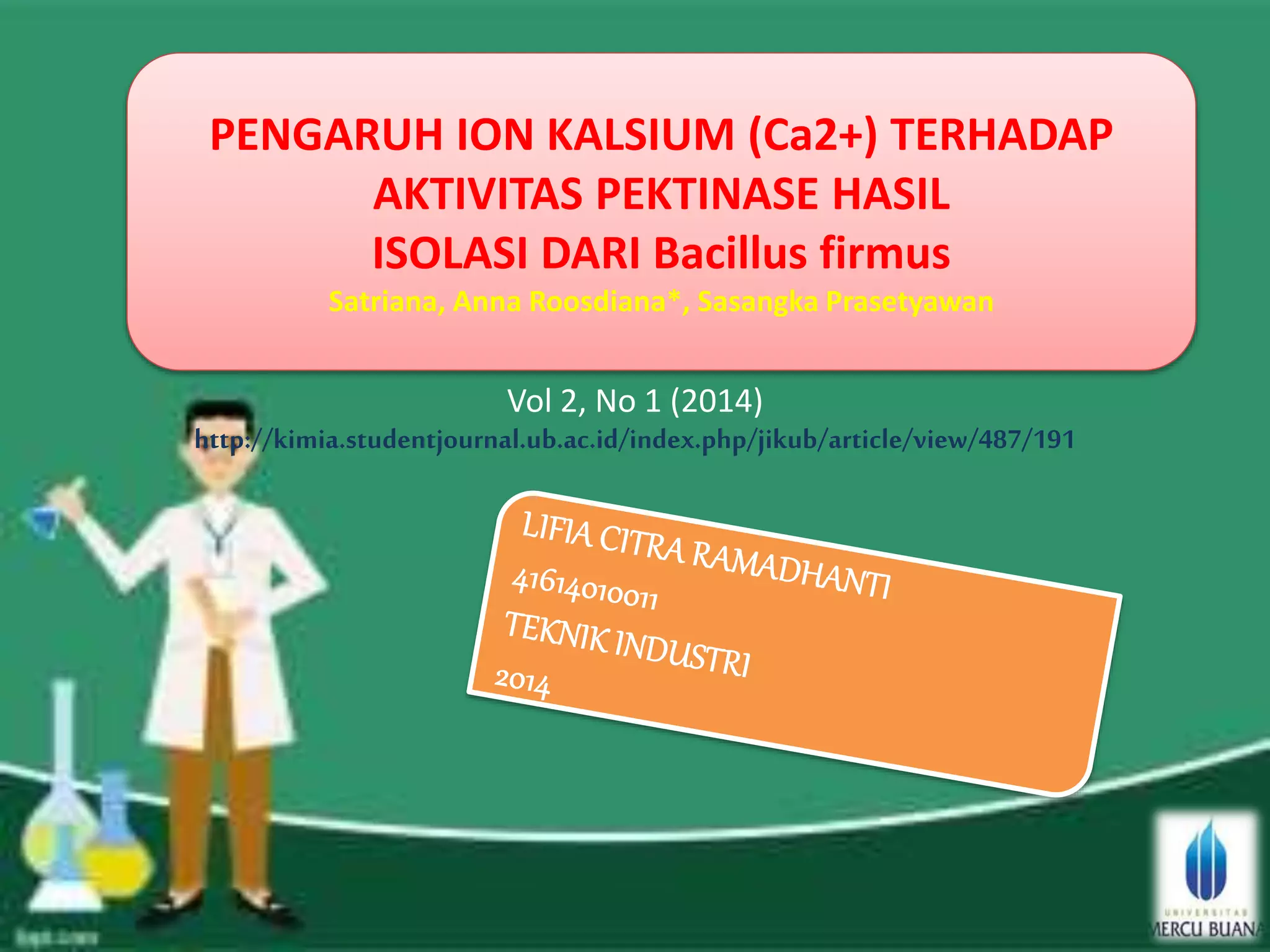 PENGARUH ION KALSIUM (Ca2+) TERHADAP AKTIVITAS PEKTINASE | PPTX