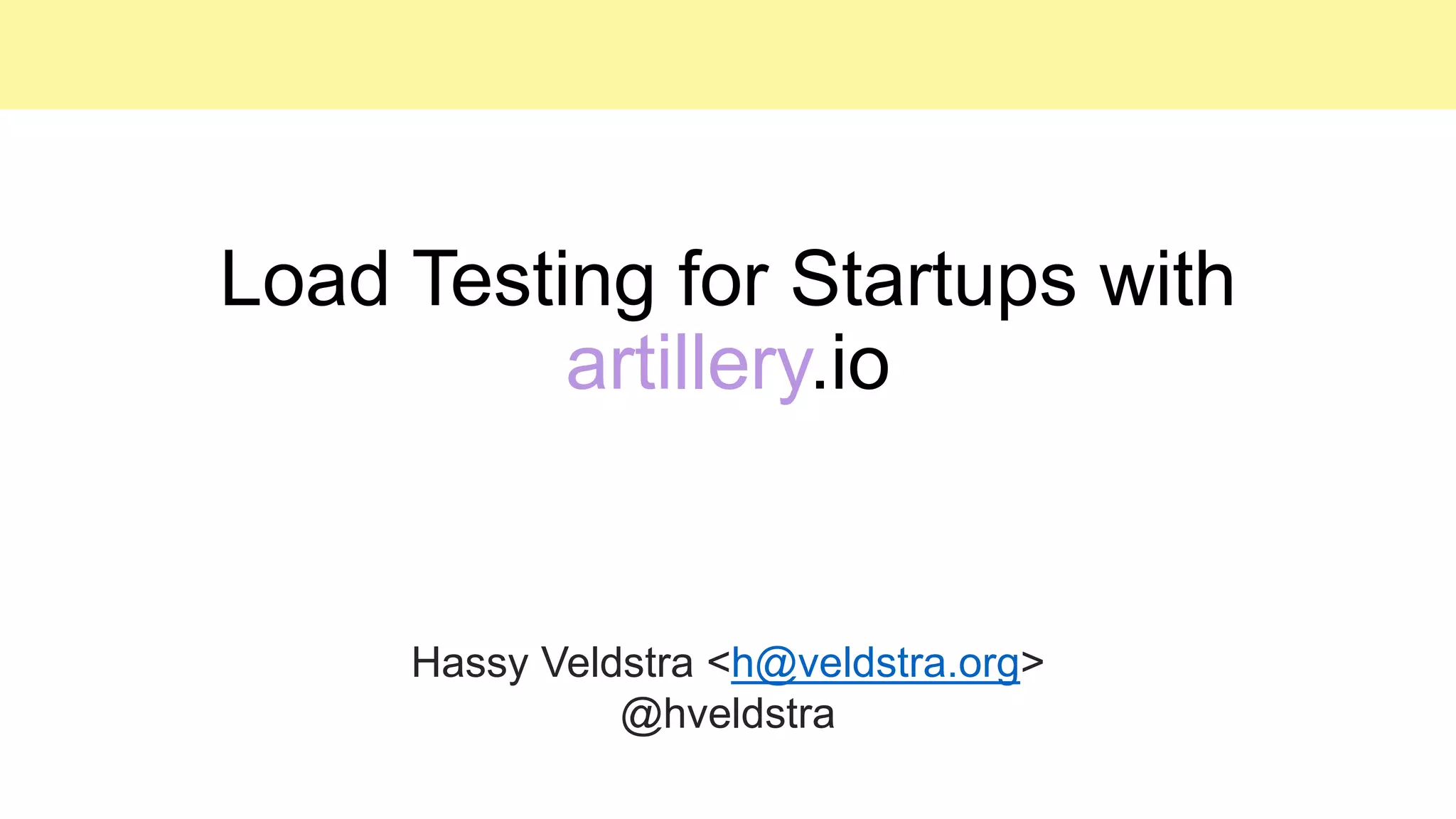 Load-testing 101 for Startups with Artillery.io