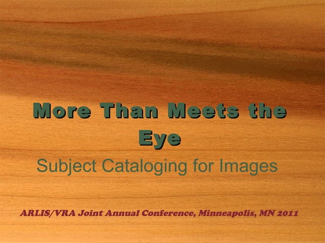 More Than Meets the Eye: Subject Cataloging for Images | PPT