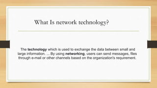 Network technology ppt | PPTX | Computer Networking | Computing
