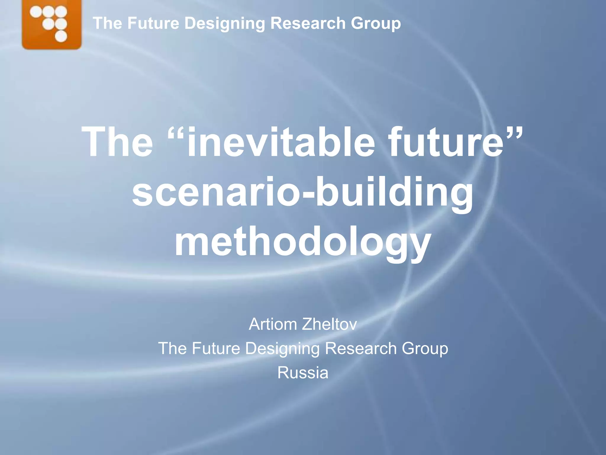 "The “inevitable future” scenario-building methodology" by Artiom ...
