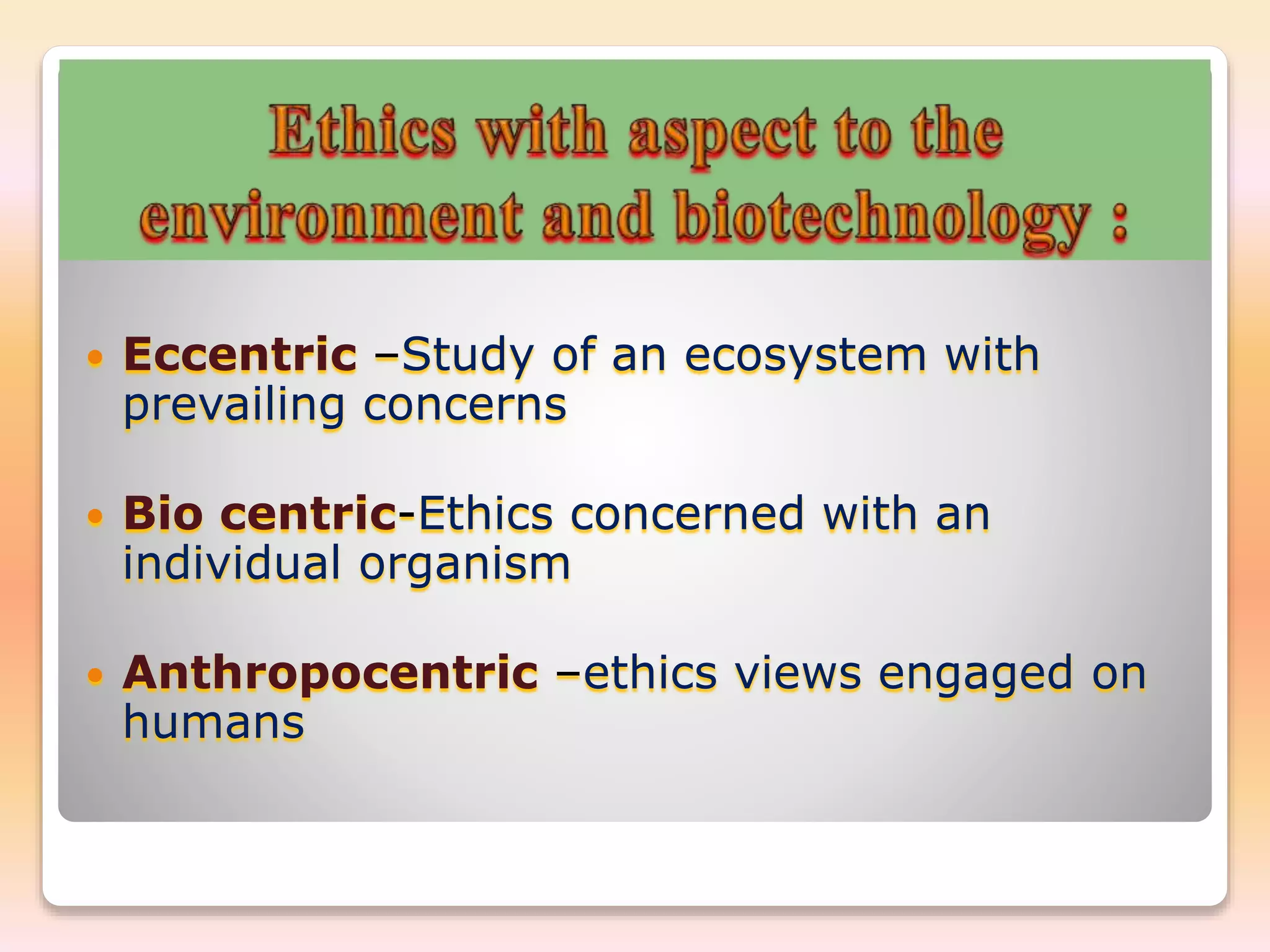 Ethics of Biotechnology | PPTX