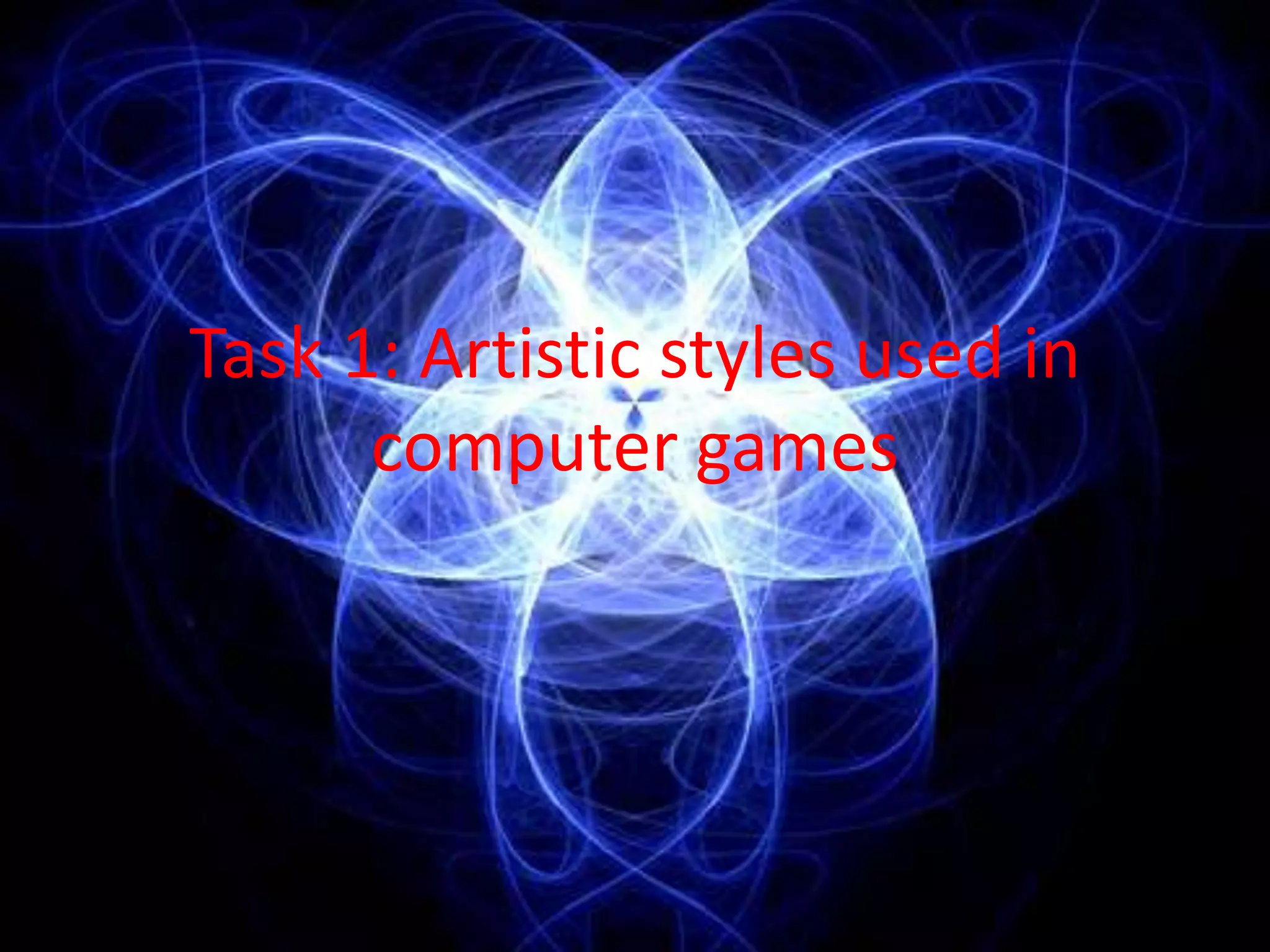 Artistic styles used in computer games | PPT