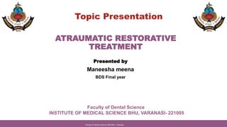 ART_maneesha17 09 23 (1) atraumatic restorative treatment.pptx