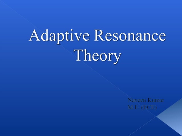 Adaptive Resonance Theory | PPT Adaptive Resonance Theory | PPT