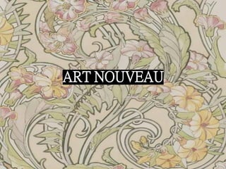 Art Nouveau Movement Presentation for Art History. | PDF