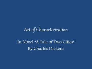 Characters of A tale of Two Cities/Art of characterization | PPTX