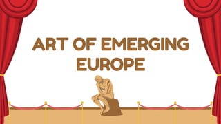 ART OF EMERGING EUROPE GROUP 7 POoPT.pptx