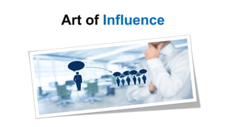 Art of influence | PPT