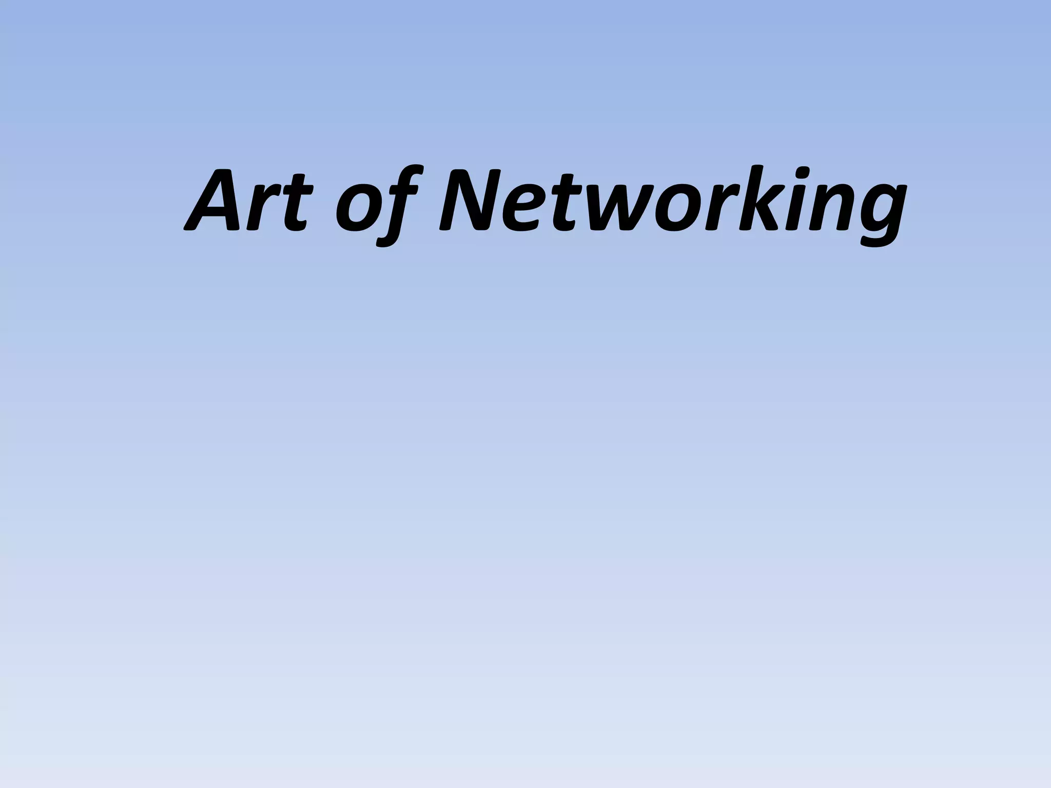 Art of networking | PPT