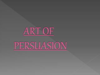 Art of persuasion | PPT