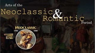 Art of the Neoclassic and Romantic Period.pptx