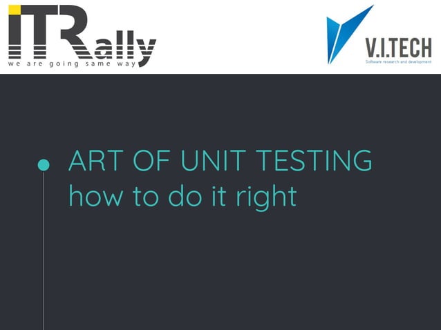 Art of unit testing: how to do it right | PPT