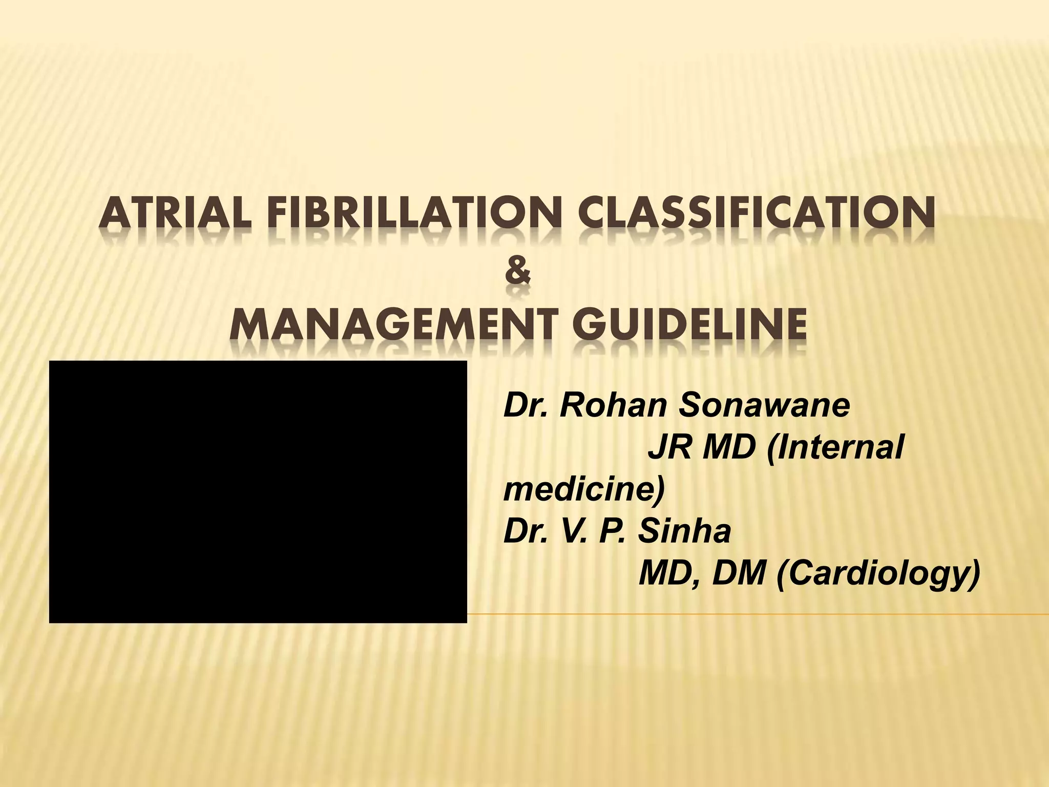 Artrial fibrillation classification & management guideline | PPTX
