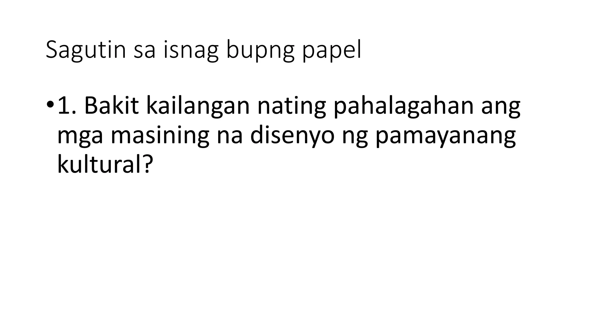 MASINING NA DISENYO NG PAMAYANANG KULTURAL | PPT