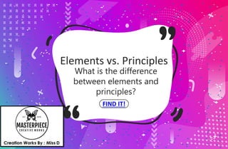 ELEMENTS AND PRINCIPLES OF ARTS | PPTX