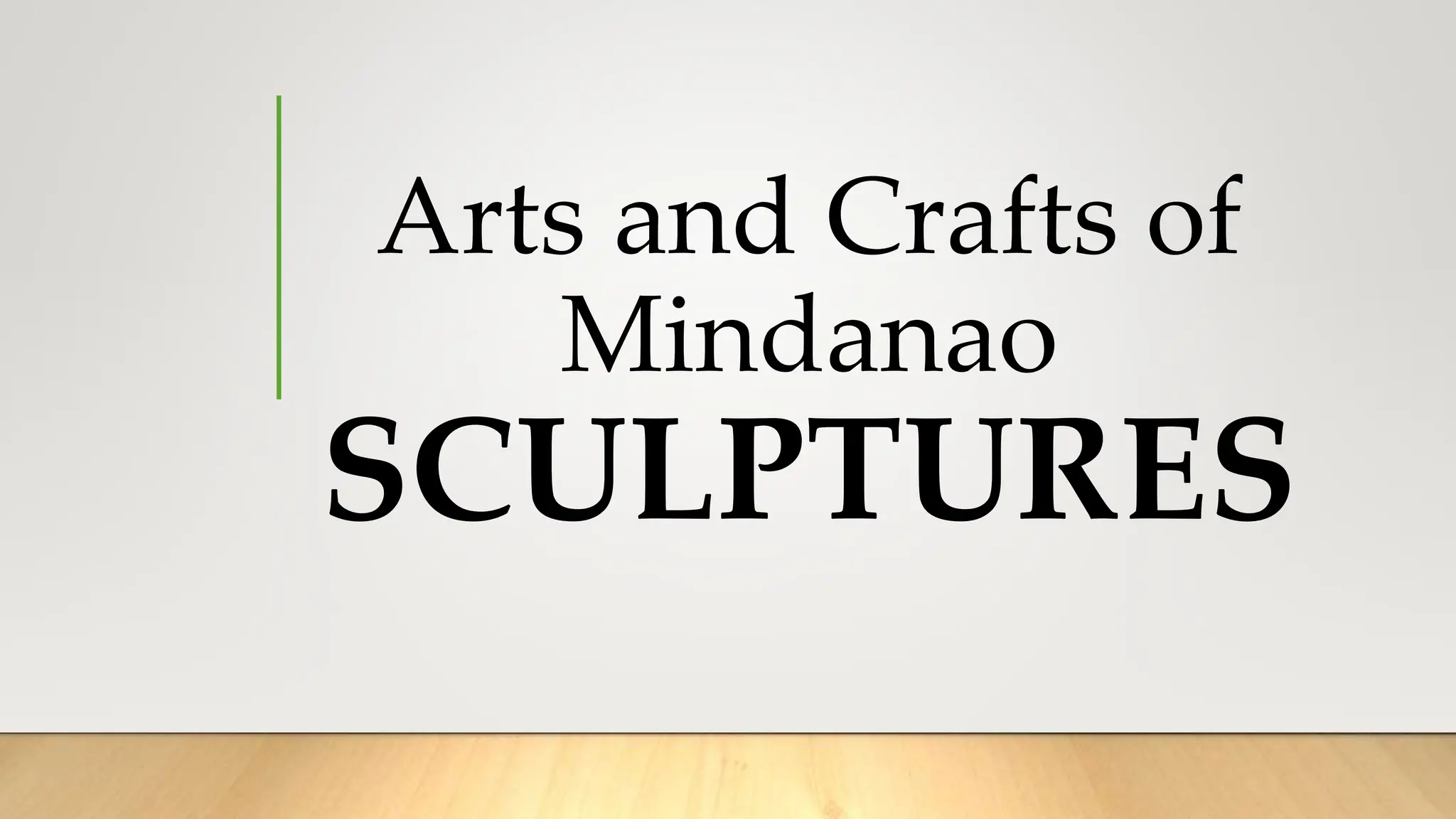 Arts-and-Crafts-of-Mindanao-SCULPTURE.pptx