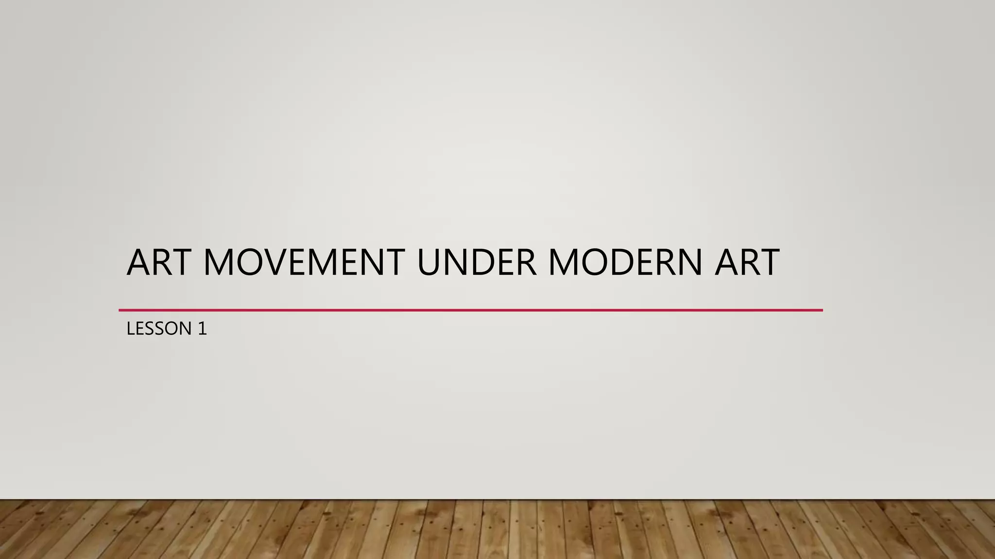 ARTS10_ART MOVEMENT UNDER MODERN ART.pptx