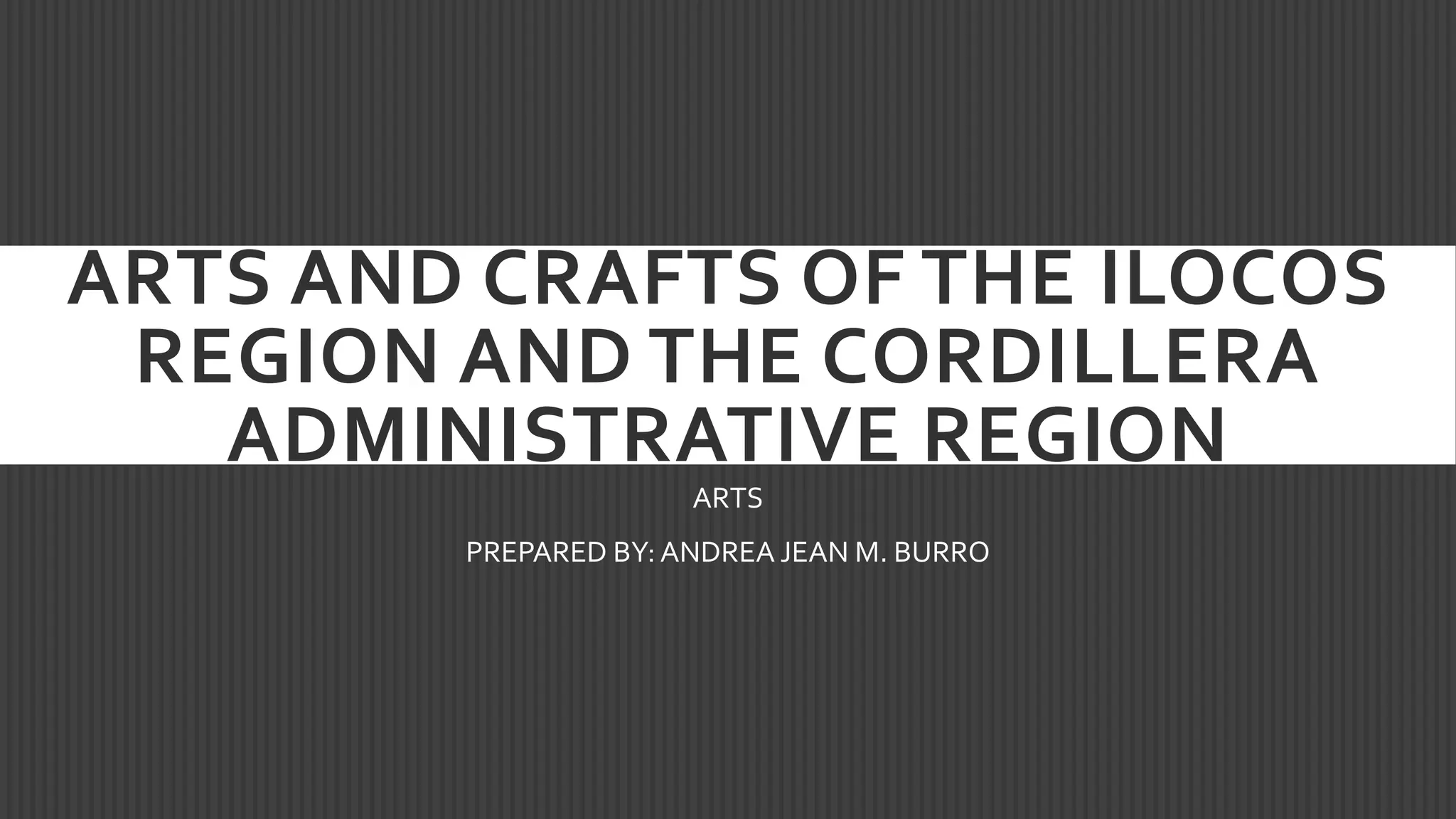 ARTS 7 L1-W1Arts and crafts of the ilocos region and CAR.pptx
