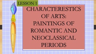 ARTS 9.pptx_ lesson 1 3rd quarter- Romantic & Neoclassical period | PPTX