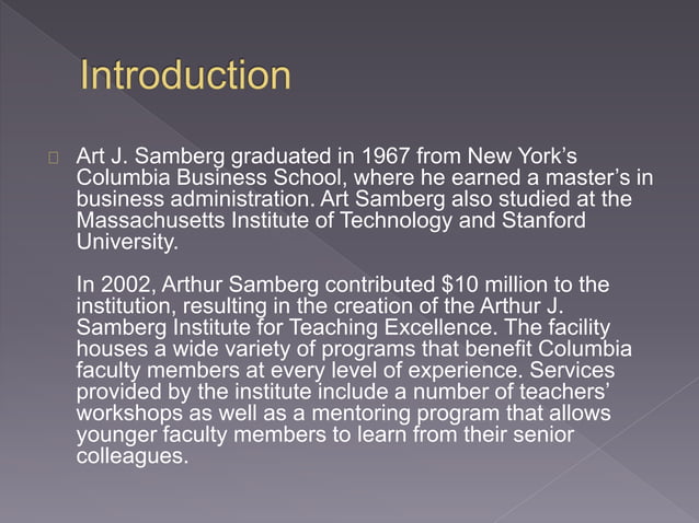 Art Samberg Funds Arthur J. Samberg Institute for Teaching Excellence ...