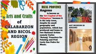 Arts and crafts of calabarzon and bicol region art grade 7 lesson | PDF
