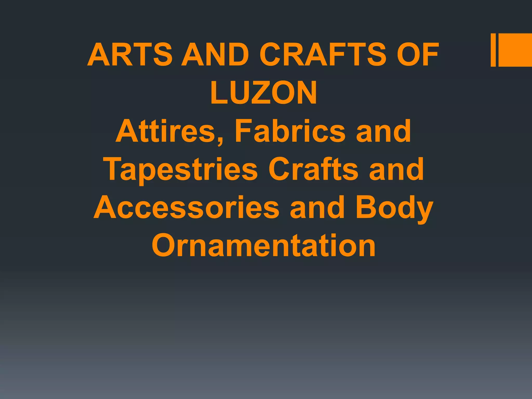ARTS AND CRAFTS OF LUZON.pptx