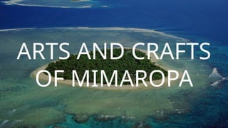 ARTS AND CRAFTS OF MIMAROPA.powerpointpp | PPTX