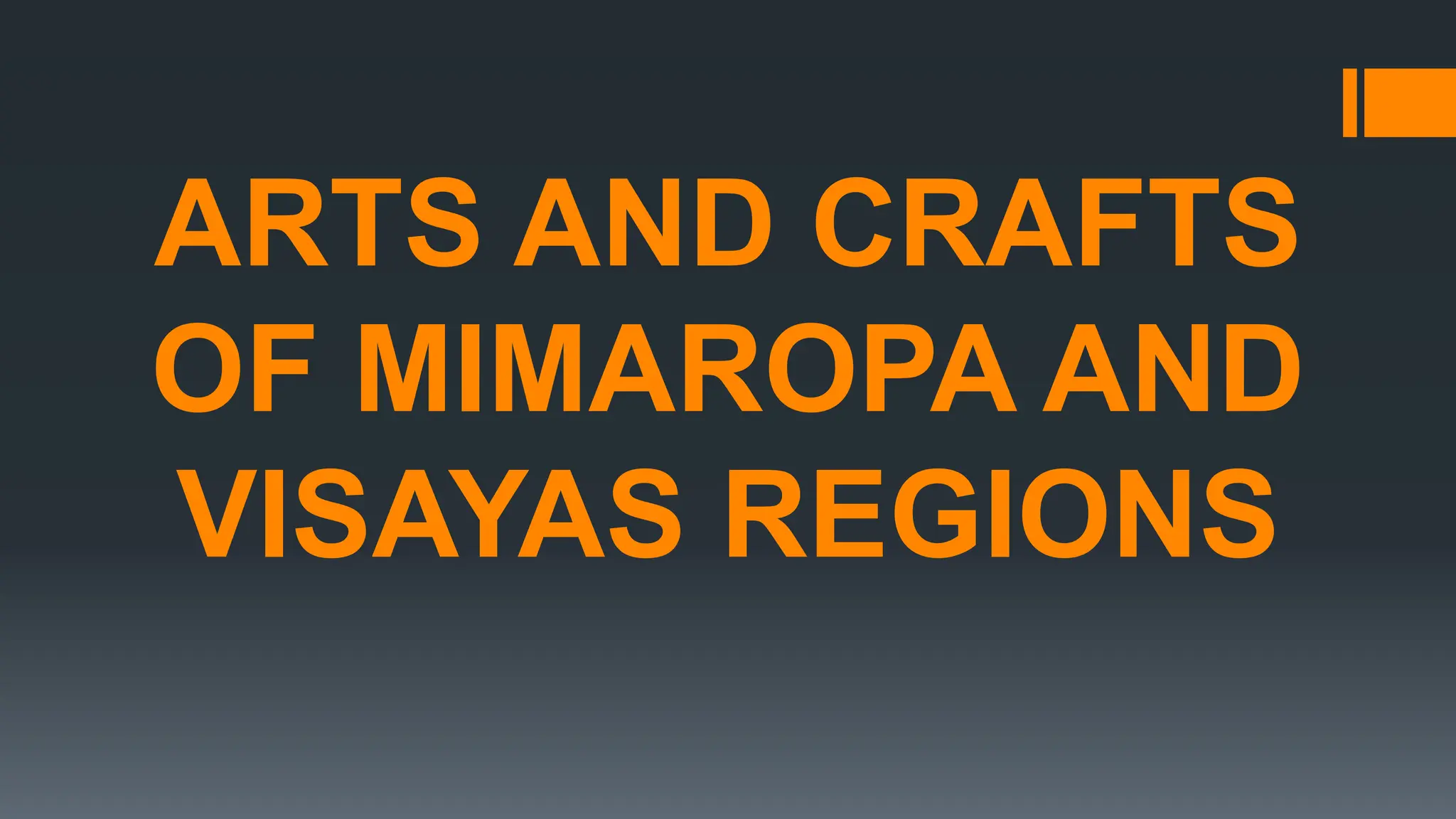 ARTS AND CRAFTS OF MIMAROPA AND VISAYAS REGIONS. 2pptx.pptx