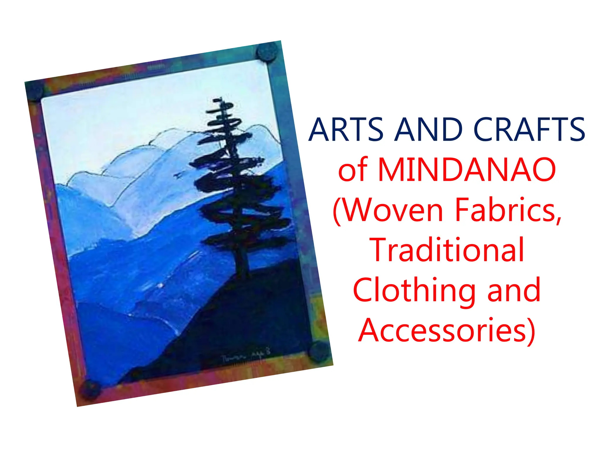 Arts and Crafts of Mindanao.pptx