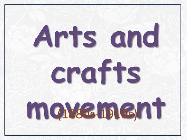 Arts and crafts Movement | PPTX