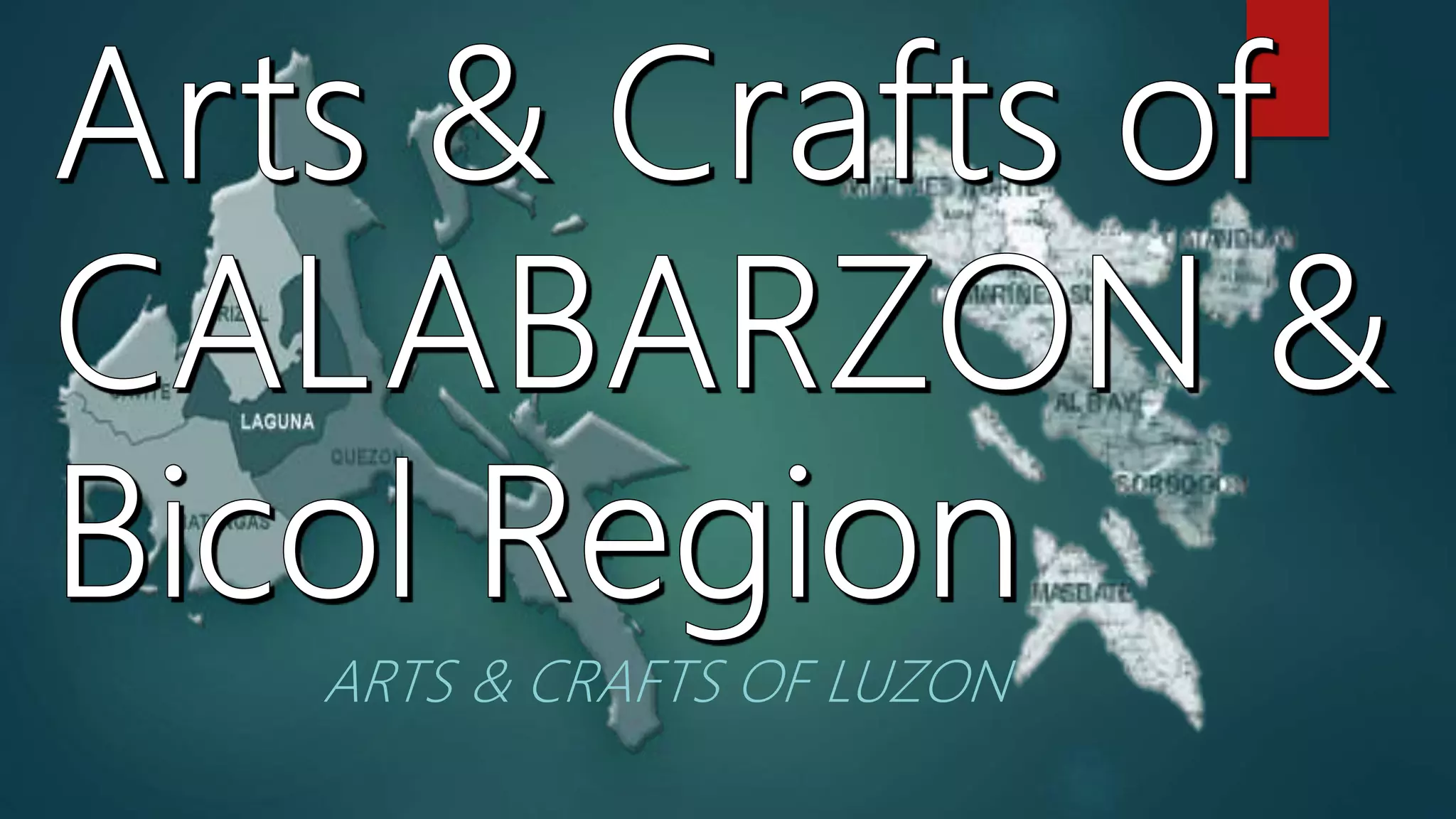 ARTS 1ST QUARTER Arts and crafts of calabarzon bicol region | PPTX