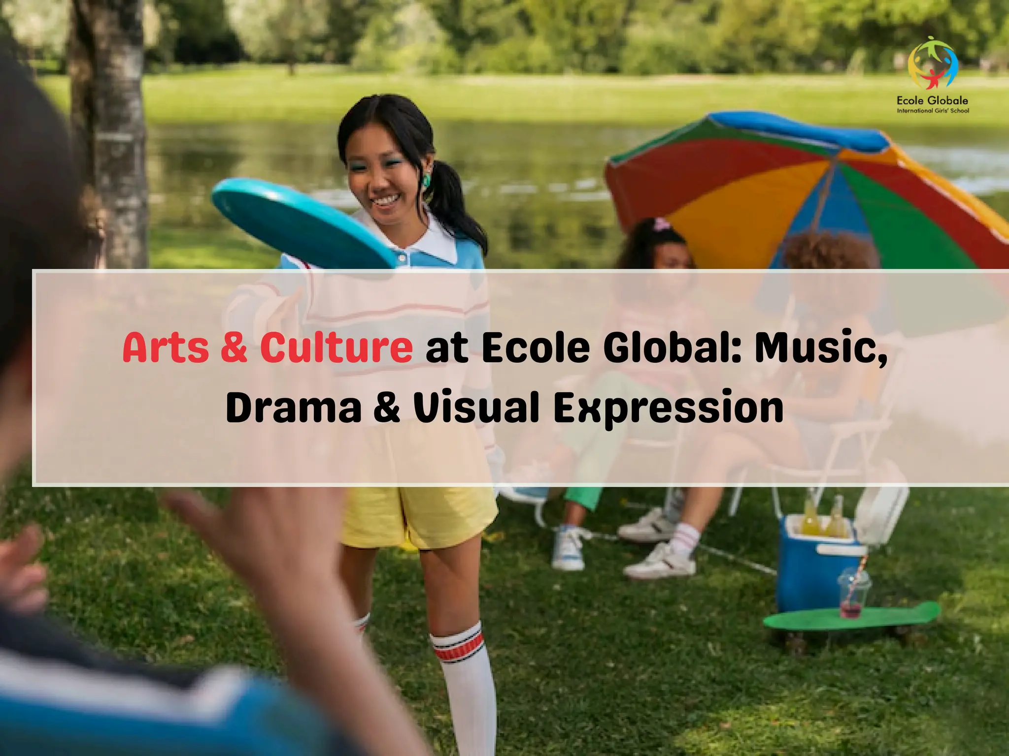 Arts & Culture at Ecole Global Music, Drama & Visual Expression. | PPT