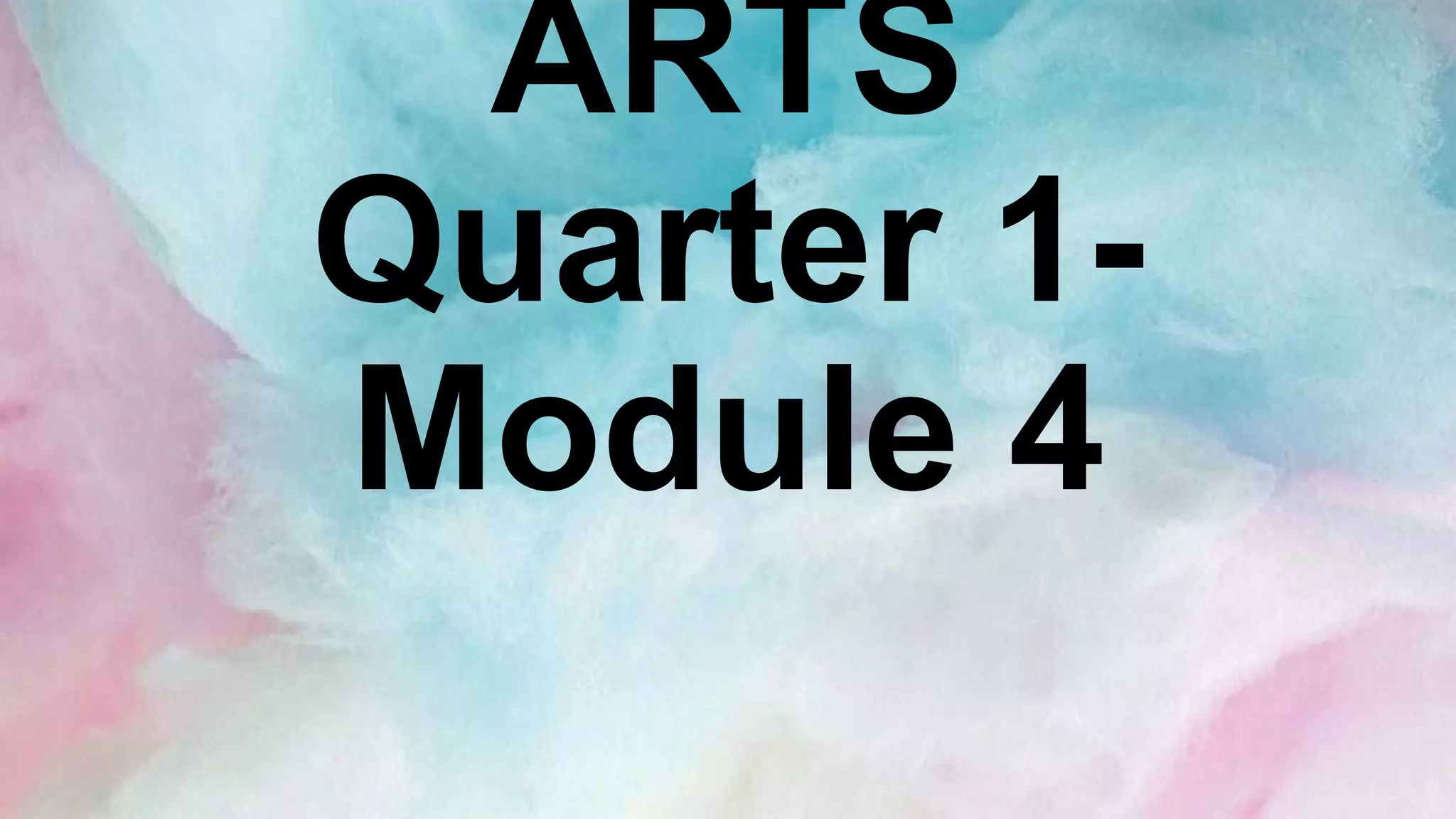 ARTS MODULE 4 ELEMENTS OF ARTS.pptx