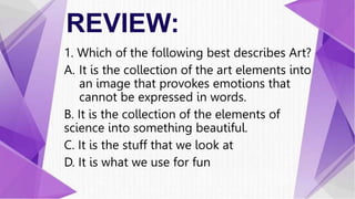 ARTS MODULE 4 ELEMENTS OF ARTS.pptx