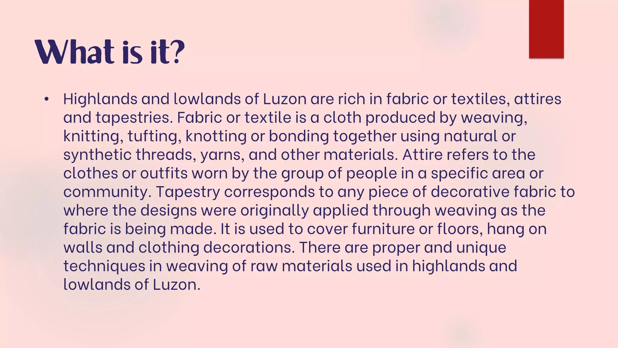 ATTIRE, FABRICS AND TAPESTRIES OF LUZON | PPTX