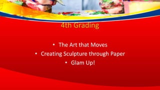 Arts 5 ,fourth grading lessons, mobile art, animal sculpture and glam ...