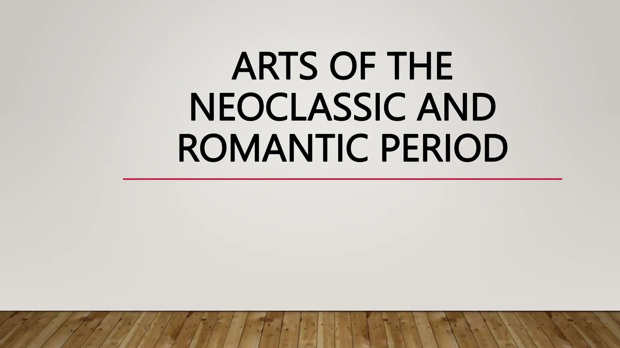 ARTS OF THE NEOCLASSIC AND ROMANTIC PERIOD.pptx