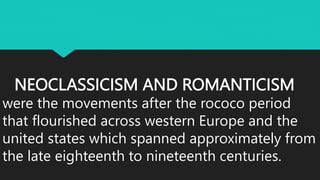 ARTS OF THE NEOCLASSIC AND ROMANTIC PERIODS.pptx