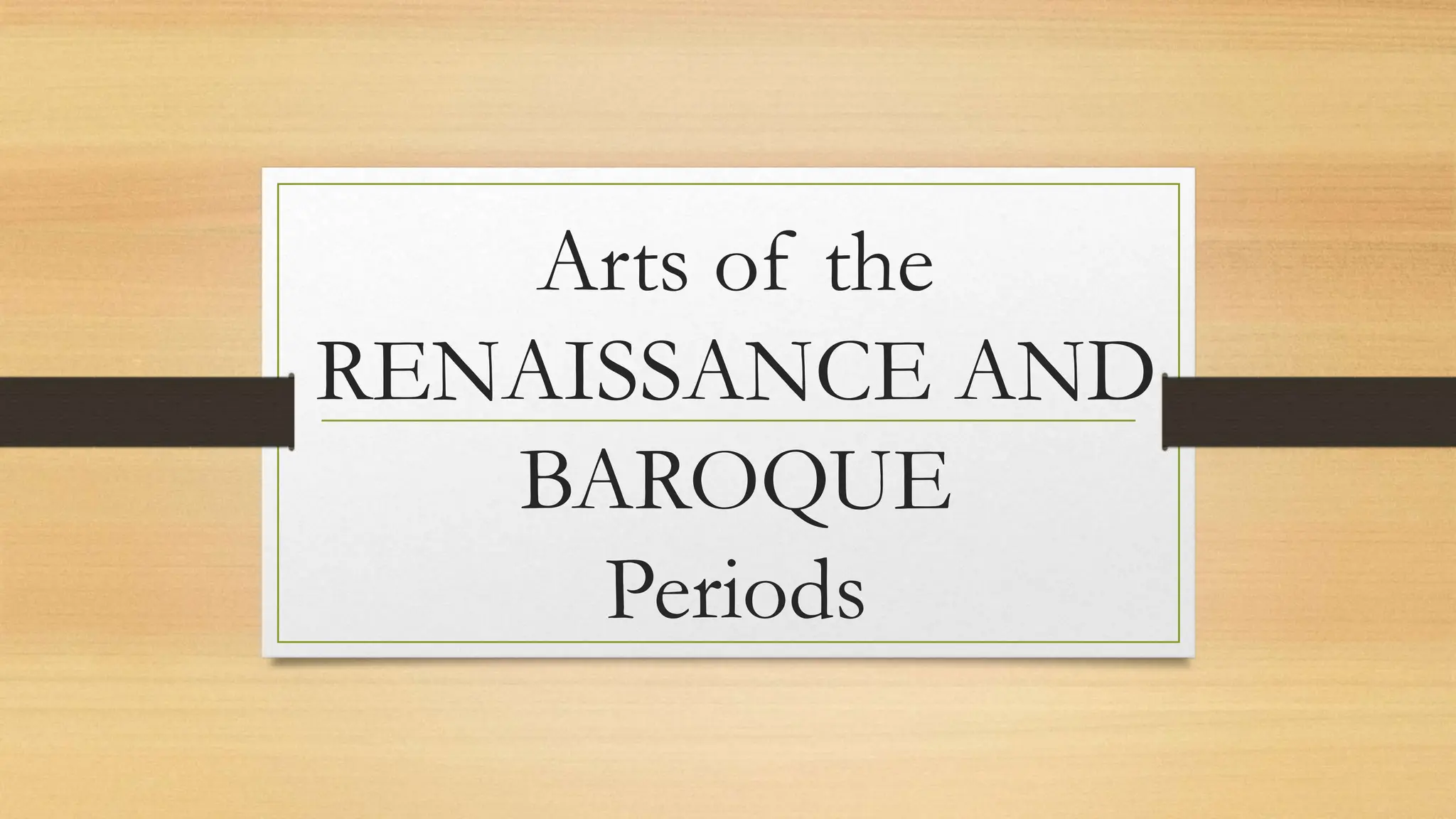 Arts of the RENAISSANCE AND BAROQUE Periods.pptx