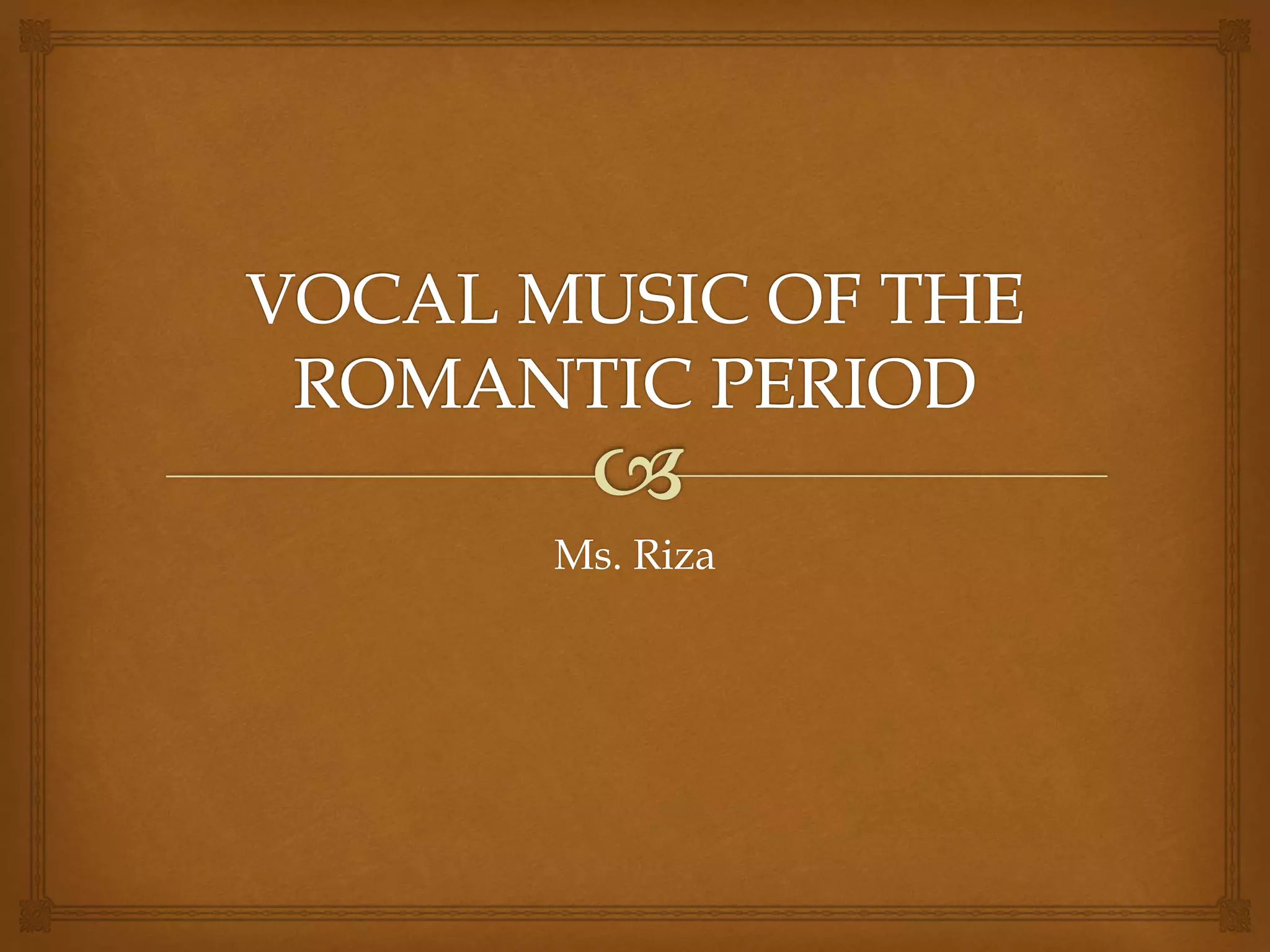 Art Song and Opera of the Romantic Period | PPTX