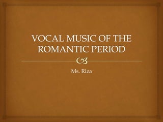 Art Song and Opera of the Romantic Period | PPTX