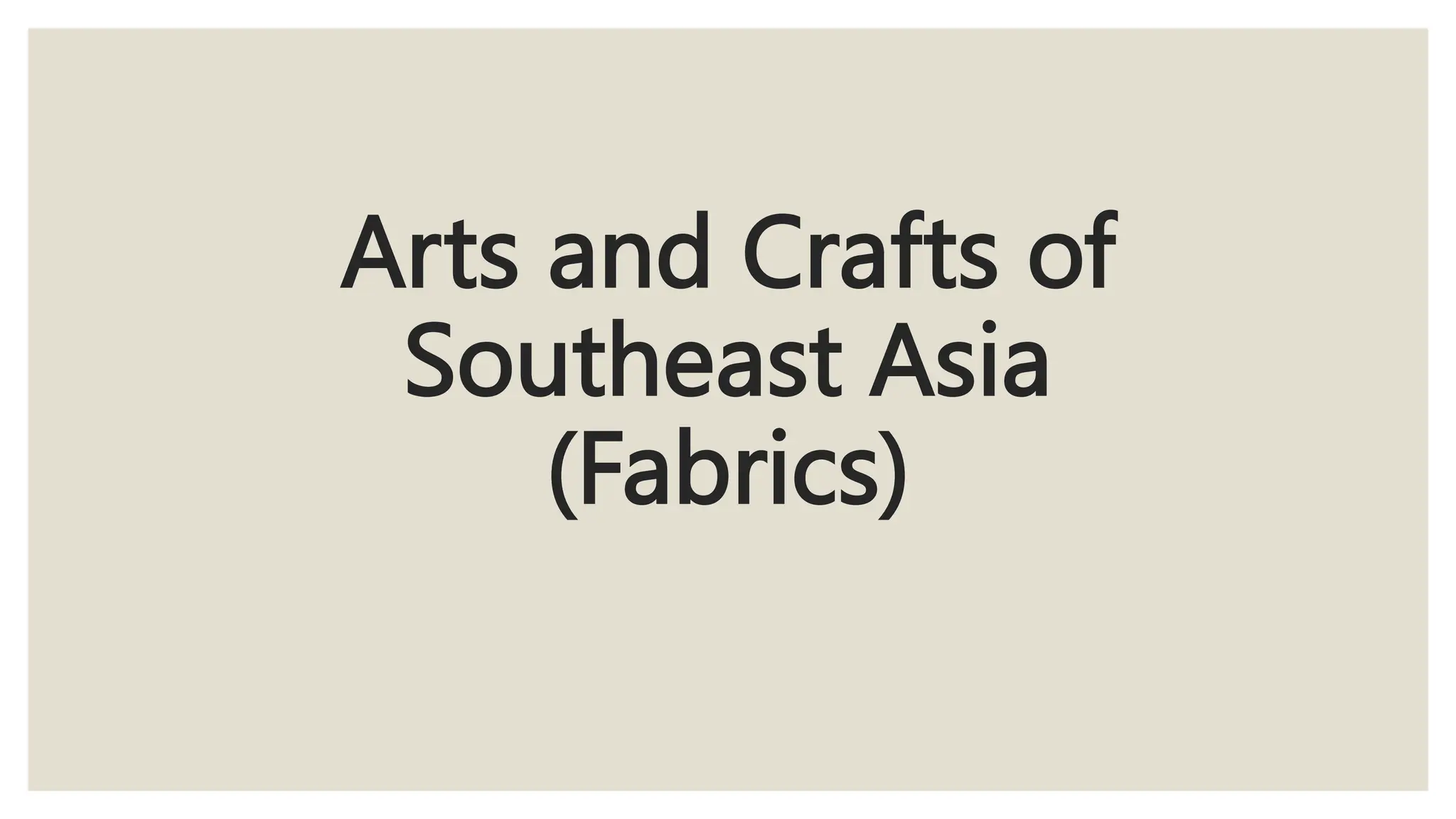 Southeast Asian Arts and Crafts Arts 8.pptx