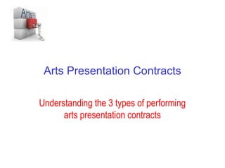 Arts presentation contracts | PPT