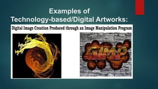 Grade 10- -Arts Quarter2 Lesson1 Technology based-arts pptx | PPTX