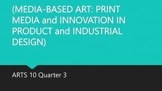 ARTS 10 LESSON 2 MEDIA-BASED ART and Designers | PPTX