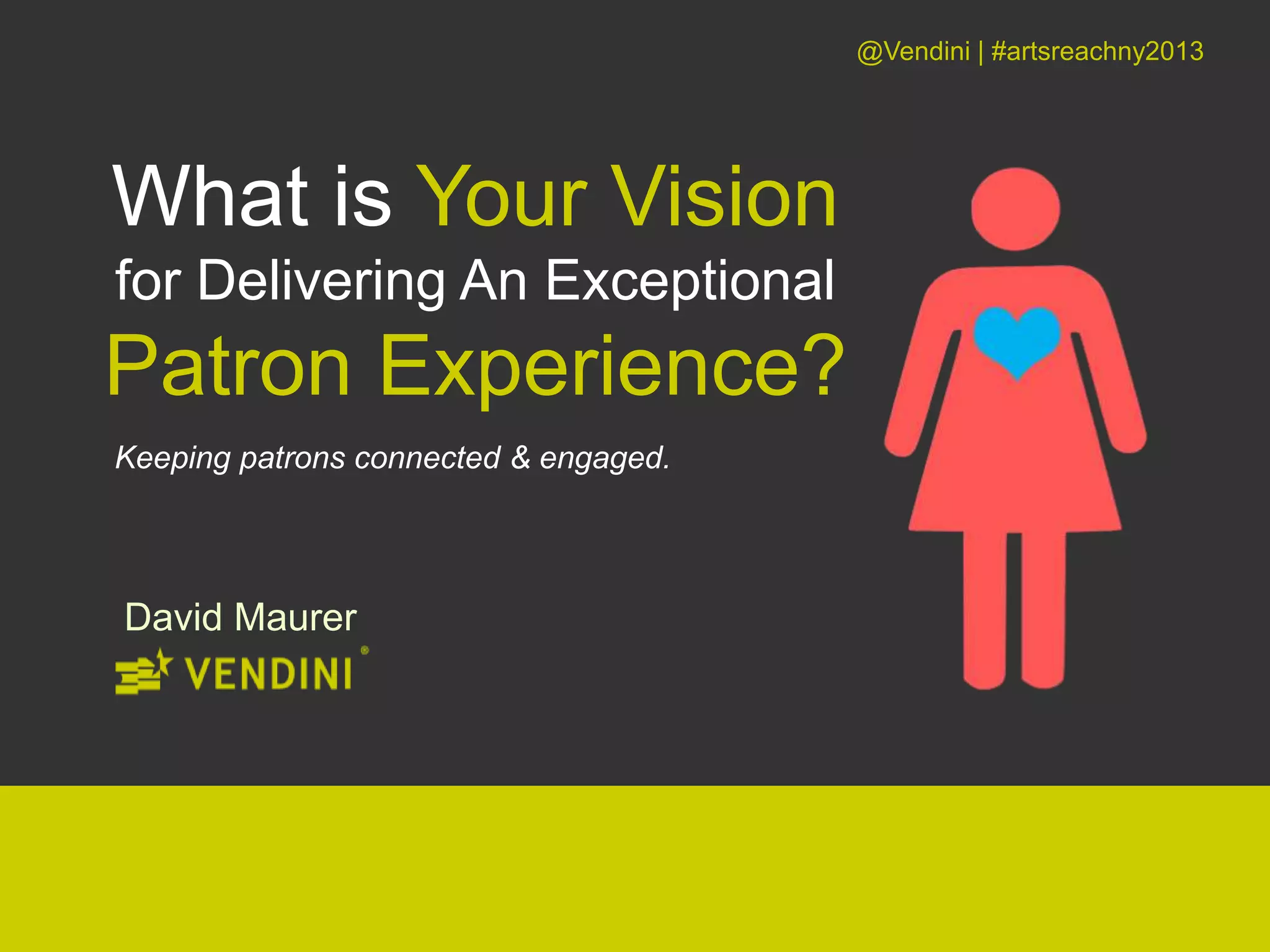 Arts Reach: What is Your Vision for Delivering an Exceptional Patron ...
