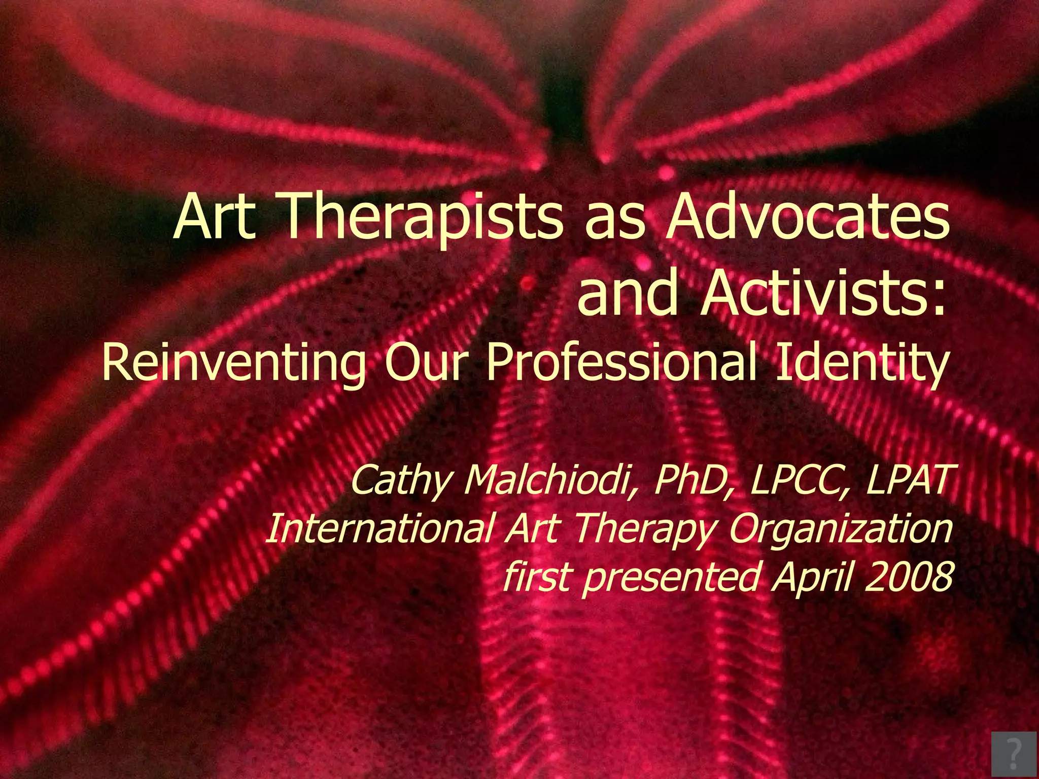 Art Therapy Advocacy and Activism | PPT