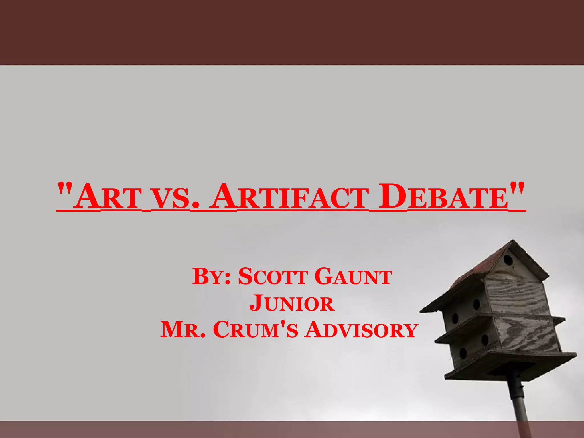 Art vs. artifact debate | PPT